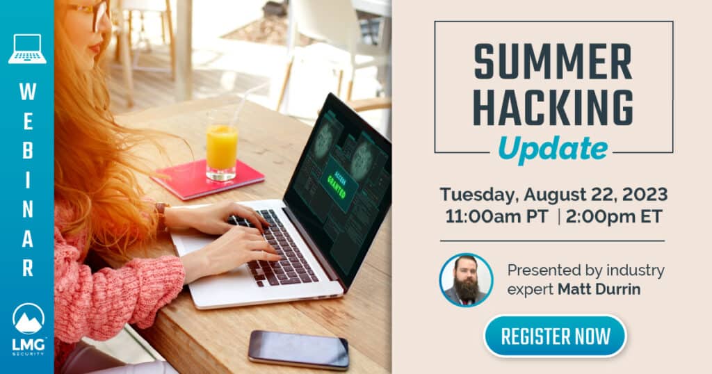 Summer Hacking Update | LMG Security