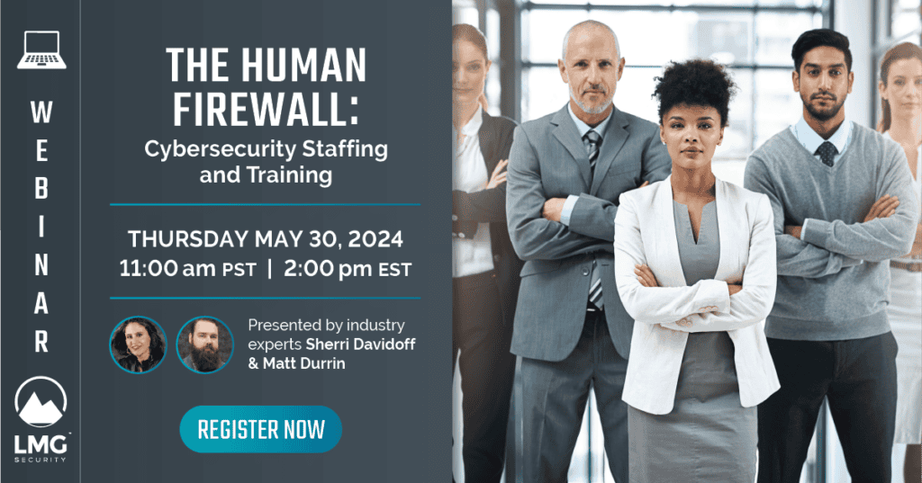 The Human Firewall: Cybersecurity Staffing and Training | LMG Security